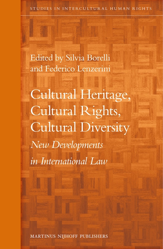 Cultural Heritage, Cultural Rights, Cultural Diversity: New ...