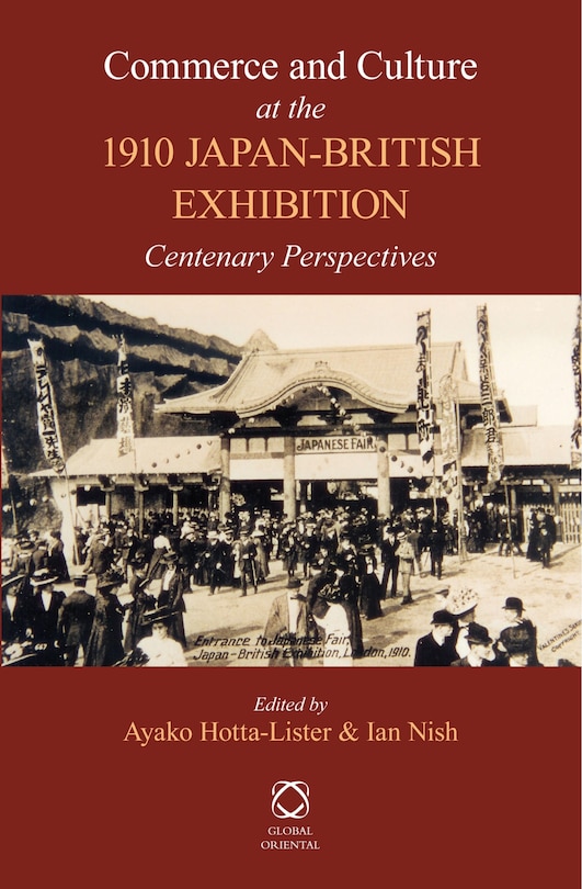 Commerce And Culture At The 1910 Japan-british Exhibition: Centenary ...