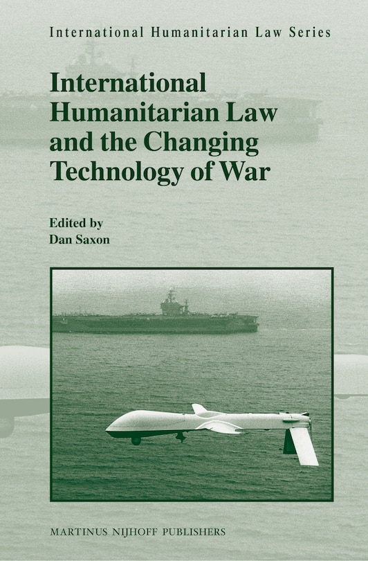 International Humanitarian Law And The Changing Technology Of War ('tc ...