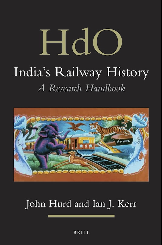 India's Railway History: A Research Handbook Book By John Hurd Ii,ian J ...