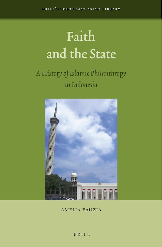 Faith And The State: A History Of Islamic Philanthropy In Indonesia ...