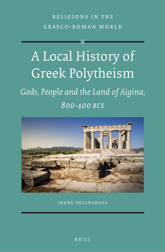 A Local History Of Greek Polytheism: Gods, People And The Land Of ...