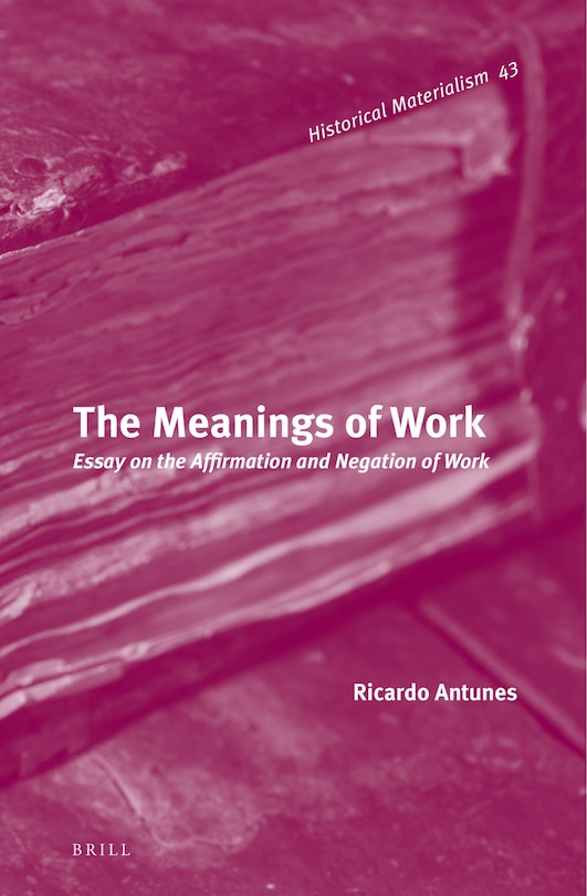 The Meanings Of Work: Essay On The Affirmation And Negation Of Work ...