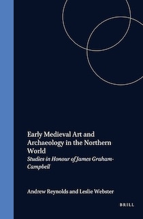 Early Medieval Art And Archaeology In The Northern World: Studies In ...
