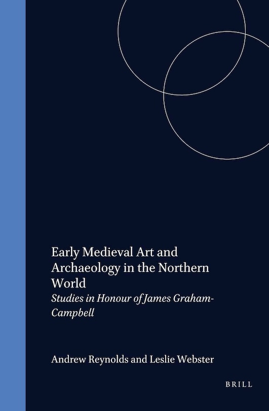 Early Medieval Art And Archaeology In The Northern World: Studies In ...