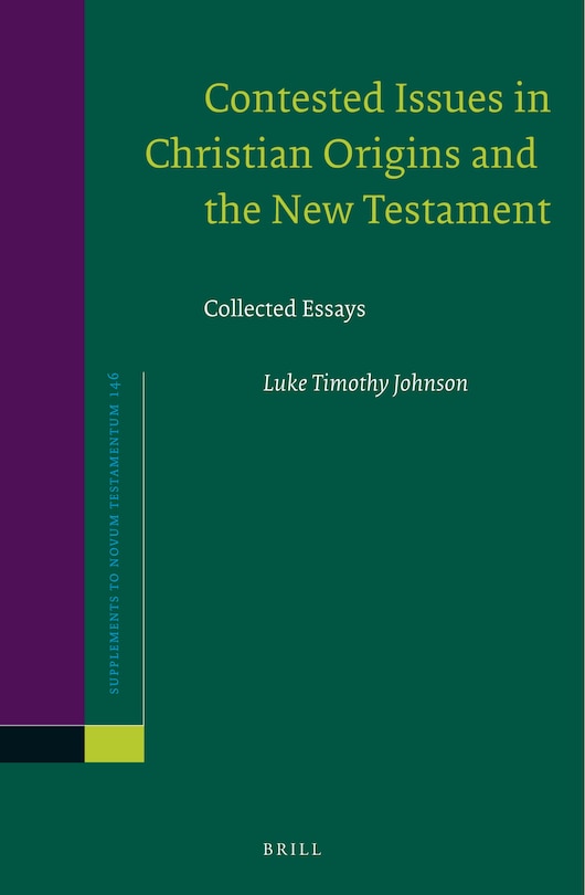 Contested Issues In Christian Origins And The New Testament: Collected ...