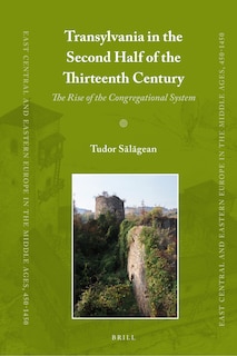 Transylvania In The Second Half Of The Thirteenth Century: The Rise Of ...