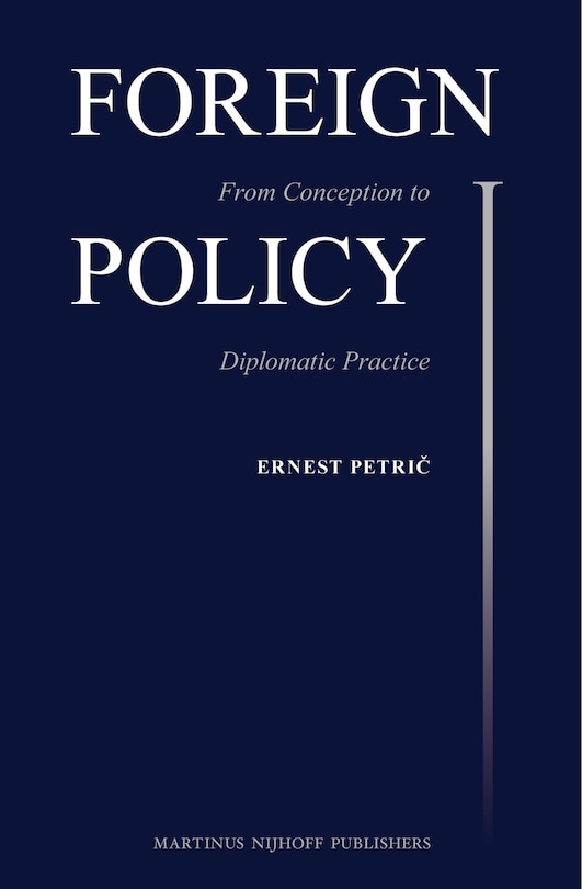 Foreign Policy: From Conception To Diplomatic Practice Book By Ernest ...