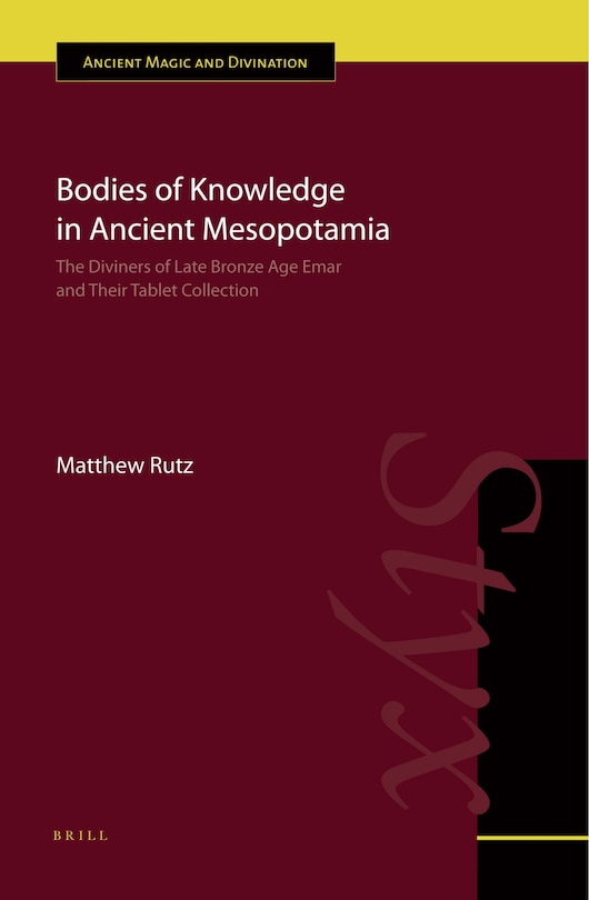 Bodies Of Knowledge In Ancient Mesopotamia: The Diviners Of Late Bronze ...