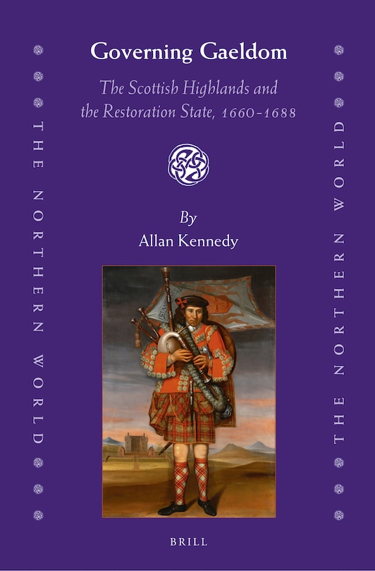 Governing Gaeldom: The Scottish Highlands And The Restoration State ...