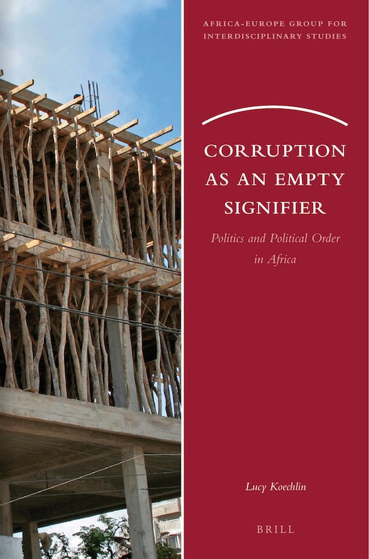 Corruption As An Empty Signifier: Politics And Political Order In ...