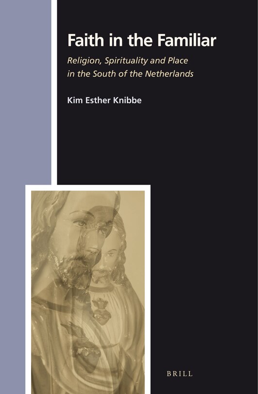 Faith In The Familiar: Religion, Spirituality And Place In The South Of ...