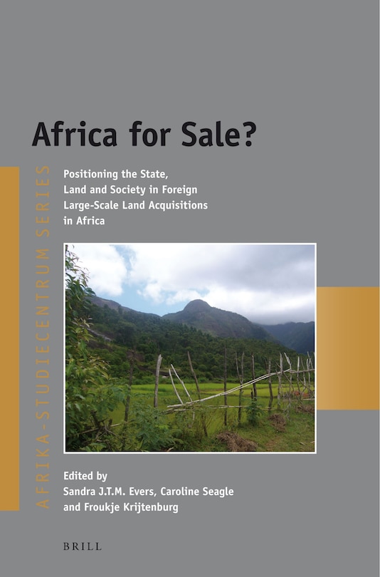 Africa For Sale?: Positioning The State, Land And Society In Foreign ...