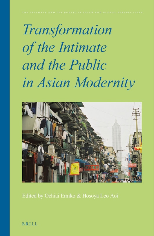 Transformation Of The Intimate And The Public In Asian Modernity ('tc ...