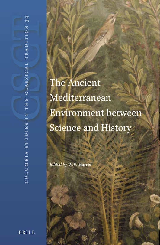 The Ancient Mediterranean Environment Between Science And History ('tc ...