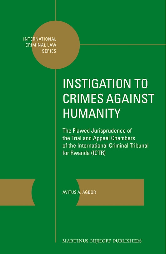 Instigation To Crimes Against Humanity: The Flawed Jurisprudence Of The ...