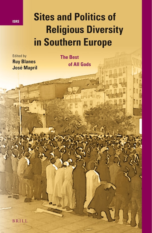 Sites And Politics Of Religious Diversity In Southern Europe: The Best ...