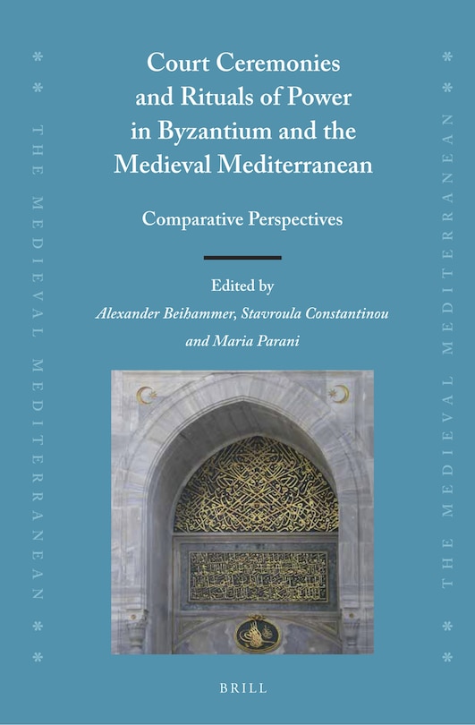 Court Ceremonies And Rituals Of Power In Byzantium And The Medieval ...