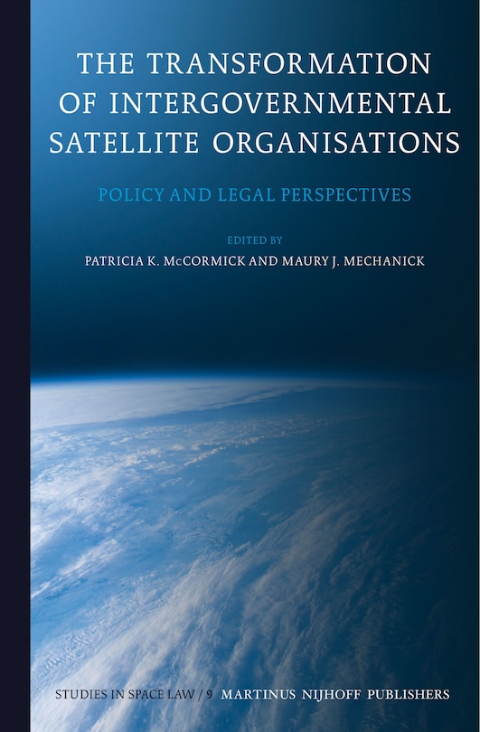The Transformation Of Intergovernmental Satellite Organisations: Policy ...