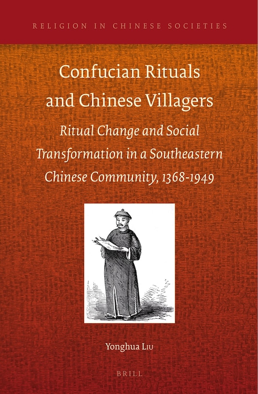 Confucian Rituals And Chinese Villagers: Ritual Change And Social ...