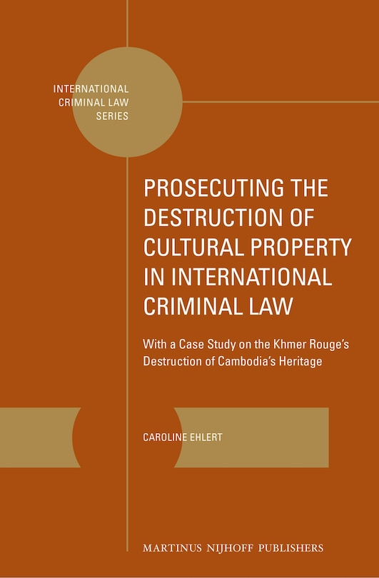 Prosecuting The Destruction Of Cultural Property In International ...