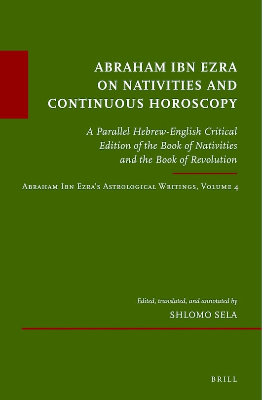 Abraham Ibn Ezra On Nativities And Continuous Horoscopy: A Parallel ...
