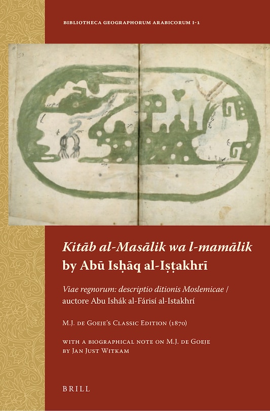 Kitāb Al-masālik Wa L-mamālik By Abū Isḥāq Al-iṣṭakhrī: Viae Regnorum ...