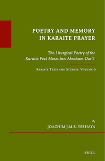 Poetry And Memory In Karaite Prayer: The Liturgical Poetry Of The ...