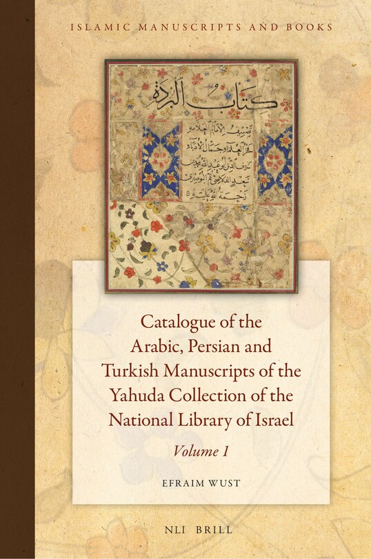 Catalogue Of The Arabic, Persian, And Turkish Manuscripts Of The Yahuda ...