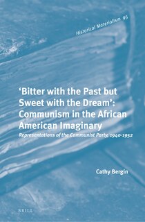 'bitter With The Past But Sweet With The Dream': Communism In The ...