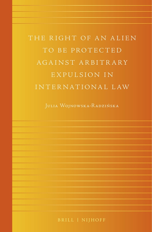 The Right Of An Alien To Be Protected Against Arbitrary Expulsion In ...