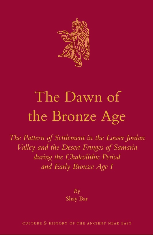 The Dawn Of The Bronze Age: The Pattern Of Settlement In The Lower ...