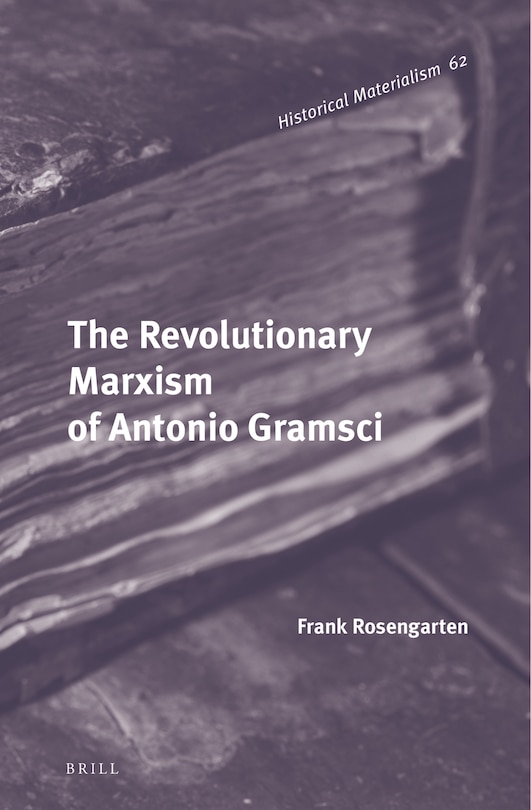 The Revolutionary Marxism Of Antonio Gramsci Book By Frank Rosengarten ...
