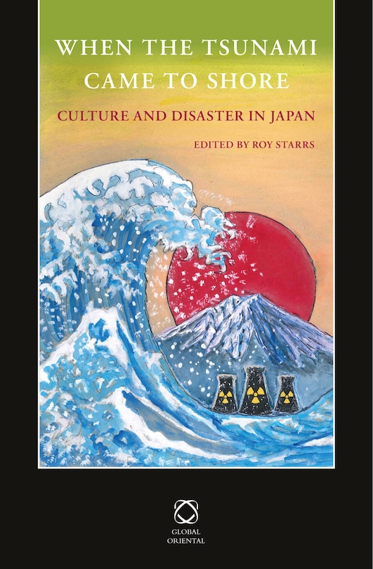 When The Tsunami Came To Shore: Culture And Disaster In Japan ('tc ...