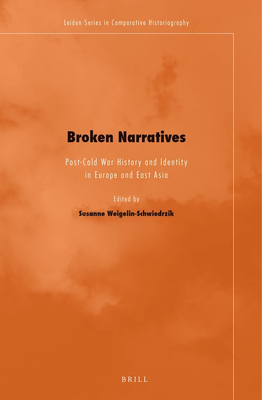 Broken Narratives: Post-cold War History And Identity In Europe And ...
