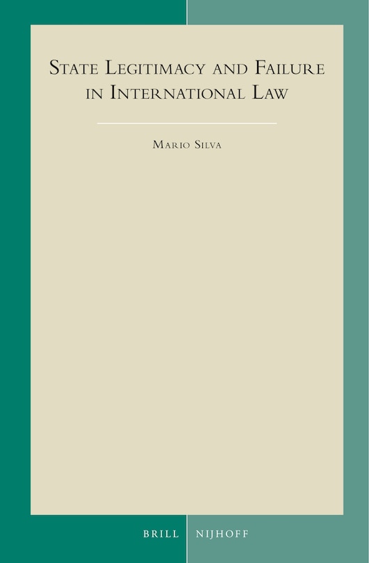 State Legitimacy And Failure In International Law Book By Mario Silva ...