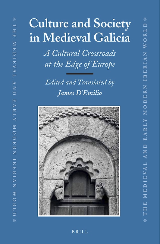 Culture And Society In Medieval Galicia: A Cultural Crossroads At The ...