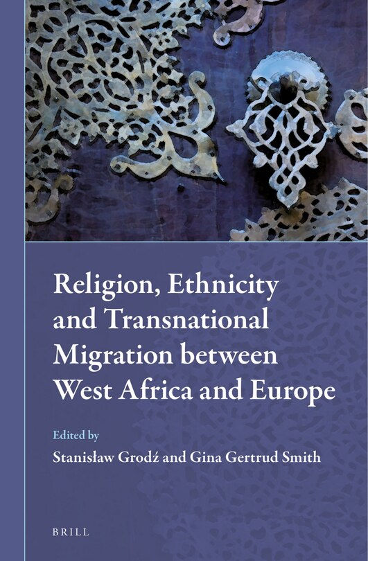 Religion, Ethnicity And Transnational Migration Between West Africa And ...