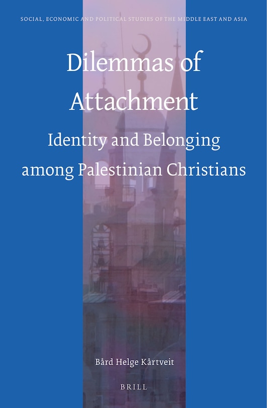 Dilemmas Of Attachment: Identity And Belonging Among Palestinian ...