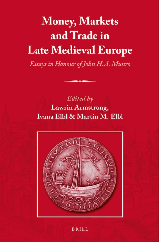 Money, Markets And Trade In Late Medieval Europe: Essays In Honour Of ...