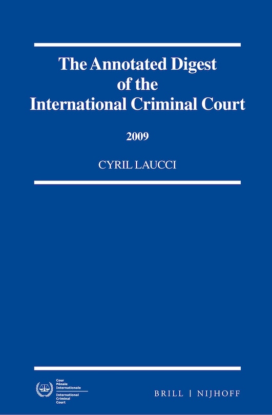 The Annotated Digest Of The International Criminal Court, 2009 Book By ...