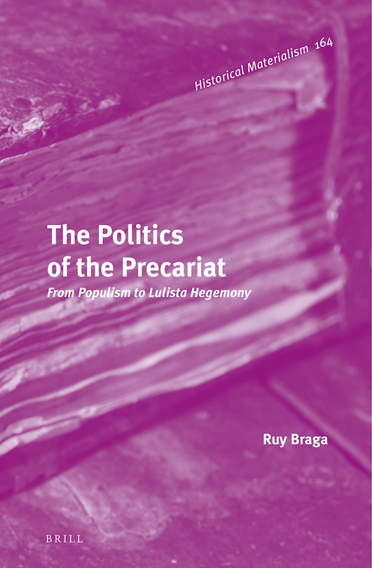 The Politics Of The Precariat: From Populism To Lulista Hegemony Book ...