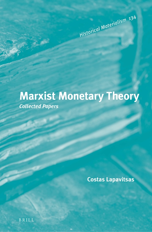Marxist Monetary Theory: Collected Papers Book By Costas Lapavitsas ...