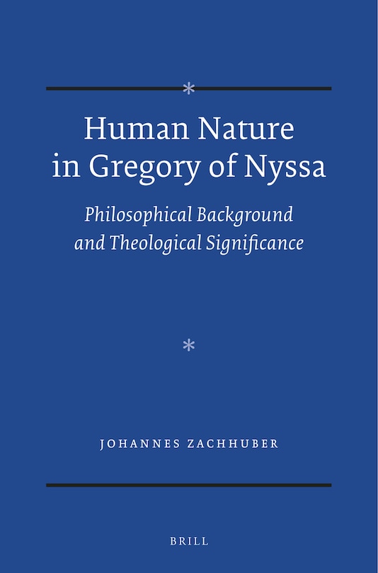 Human Nature In Gregory Of Nyssa: Philosophical Background And ...