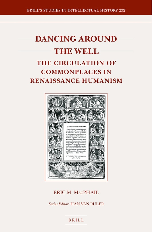 Dancing Around The Well: The Circulation Of Commonplaces In Renaissance ...
