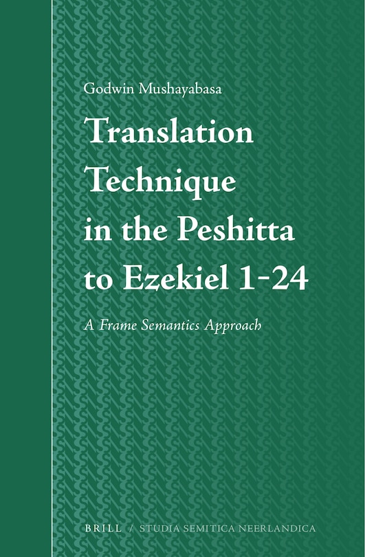 Translation Technique In The Peshitta To Ezekiel 1-24: A Frame ...