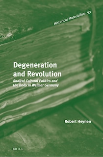 Degeneration And Revolution: Radical Cultural Politics And The Body In ...