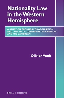 Nationality Law In The Western Hemisphere: A Study On Grounds For ...