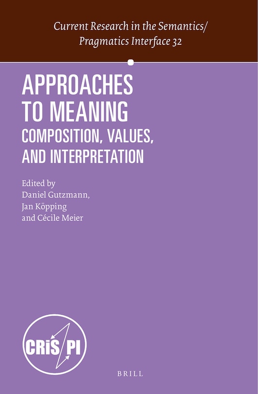 Approaches To Meaning: Composition, Values, And Interpretation ('tc ...