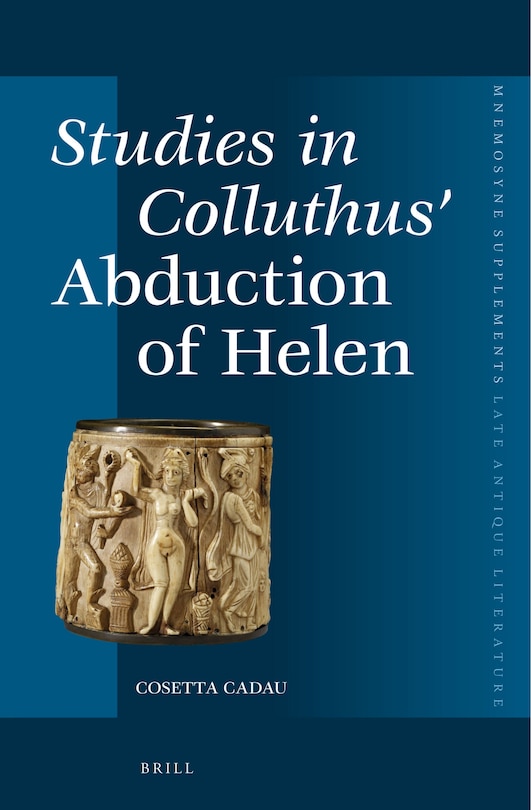 Studies In Colluthus' Abduction Of Helen Book By Cosetta Cadau, ('tc ...